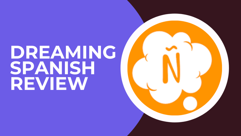 Dreaming Spanish Review - Comprehensible Input - Immersion Jacob Laguerre