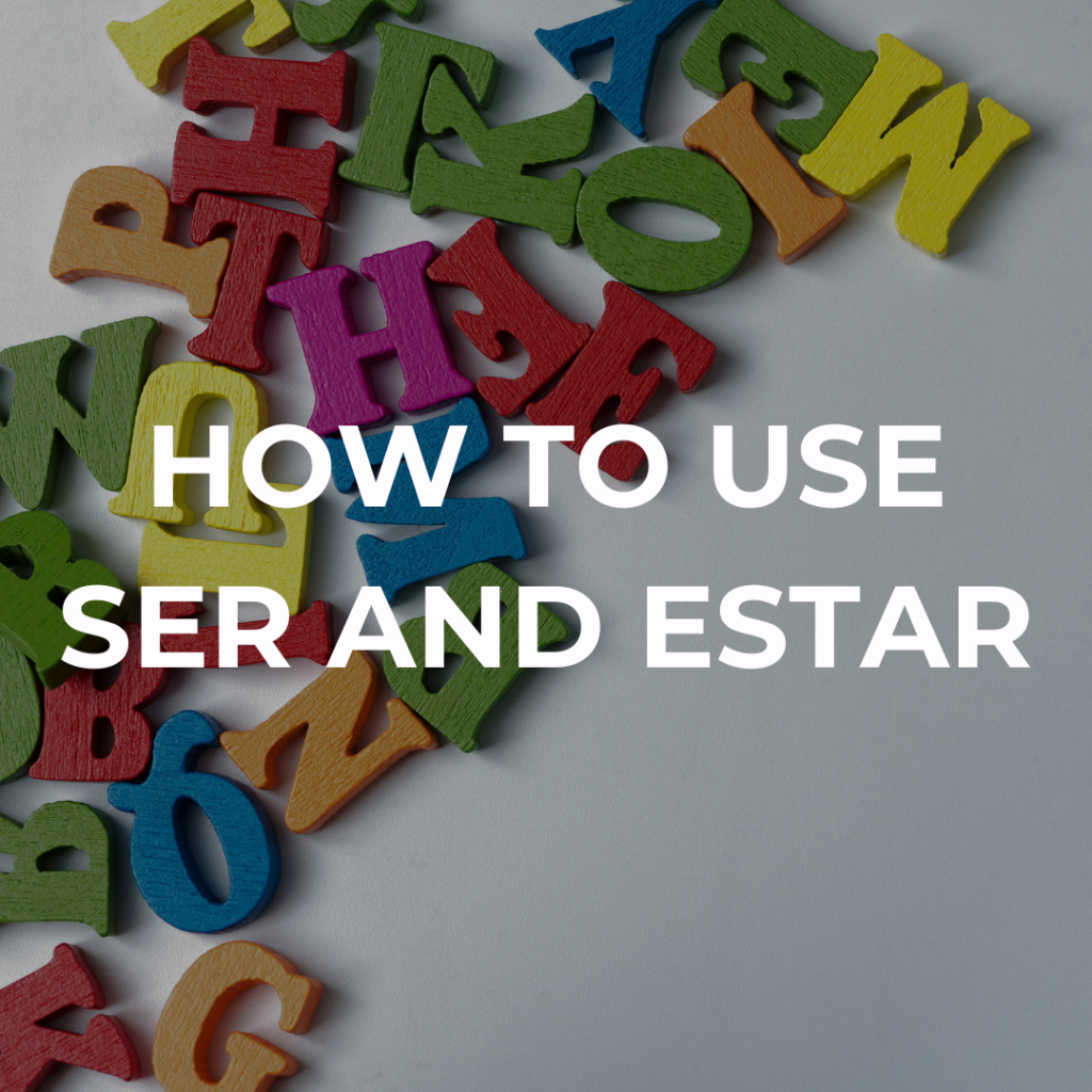 How to Use Ser and Estar - Jacob Laguerre